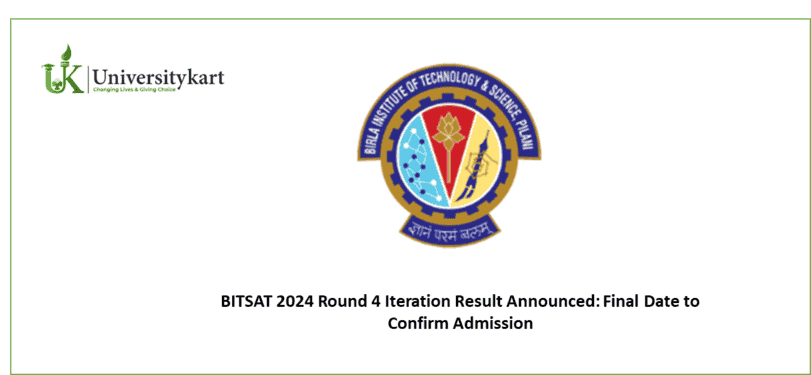 BITSAT 2024 Round 4 Iteration Result Announced: Final Date to Confirm ...