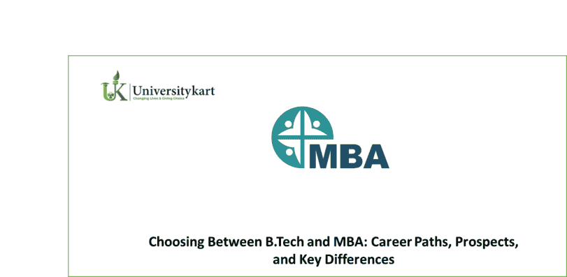 Choosing Between B.Tech and MBA: Career Paths, Prospects, and Key Differences