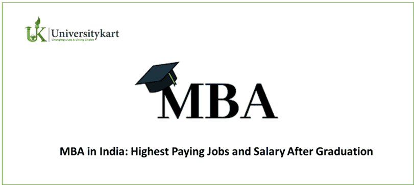 MBA in India: Highest Paying Jobs and Salary After Graduation