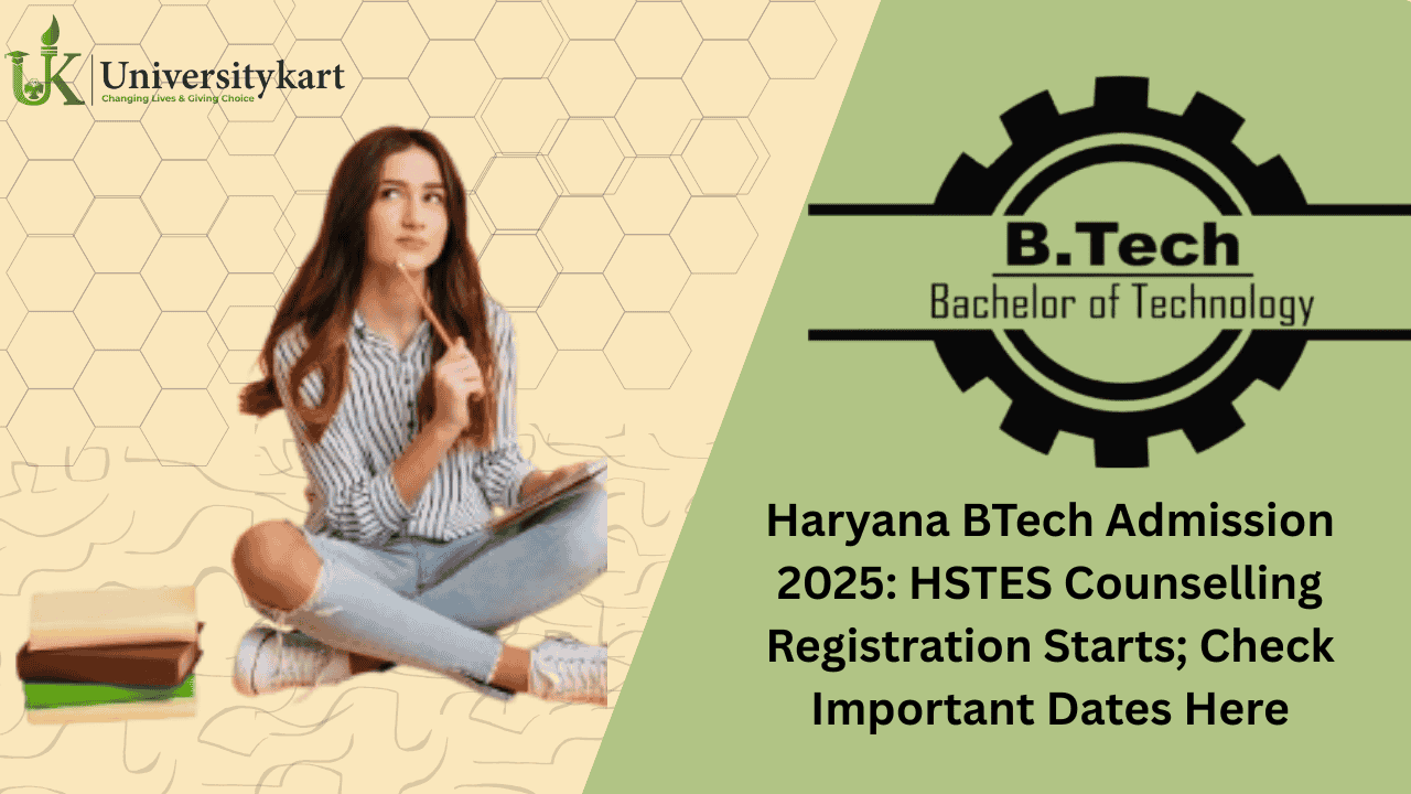 Haryana BTech Admission 2025: HSTES Counselling Registration Starts ...