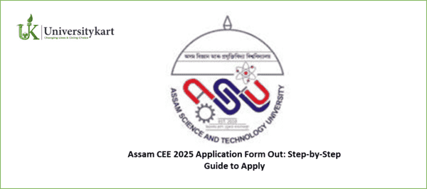 Assam CEE 2025 Application Form Out: Step-by-Step Guide to Apply