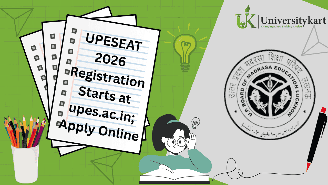 UPESEAT 2026 Registration Starts at upes.ac.in; Apply Online