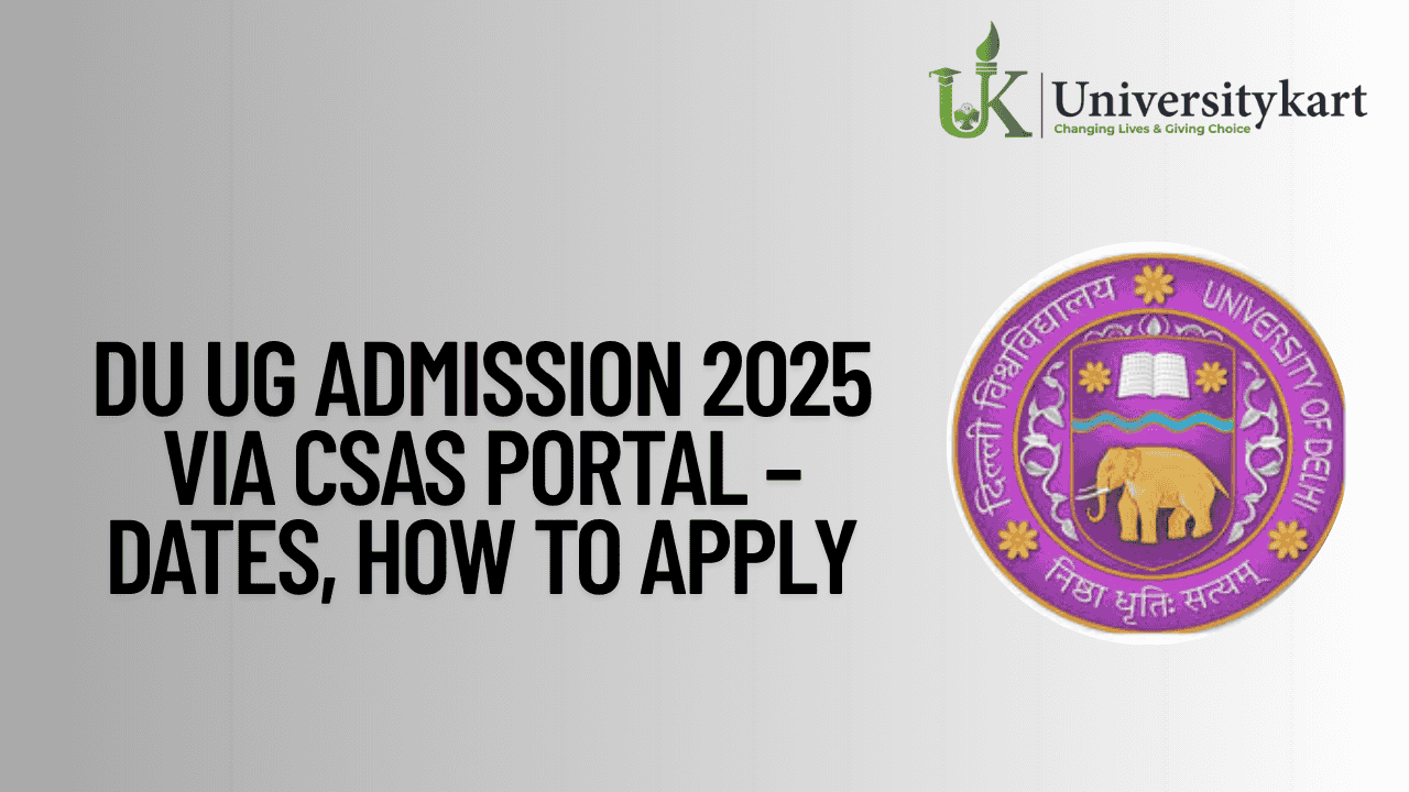 DU UG Admission 2025 via CSAS Portal – Dates, How to Apply