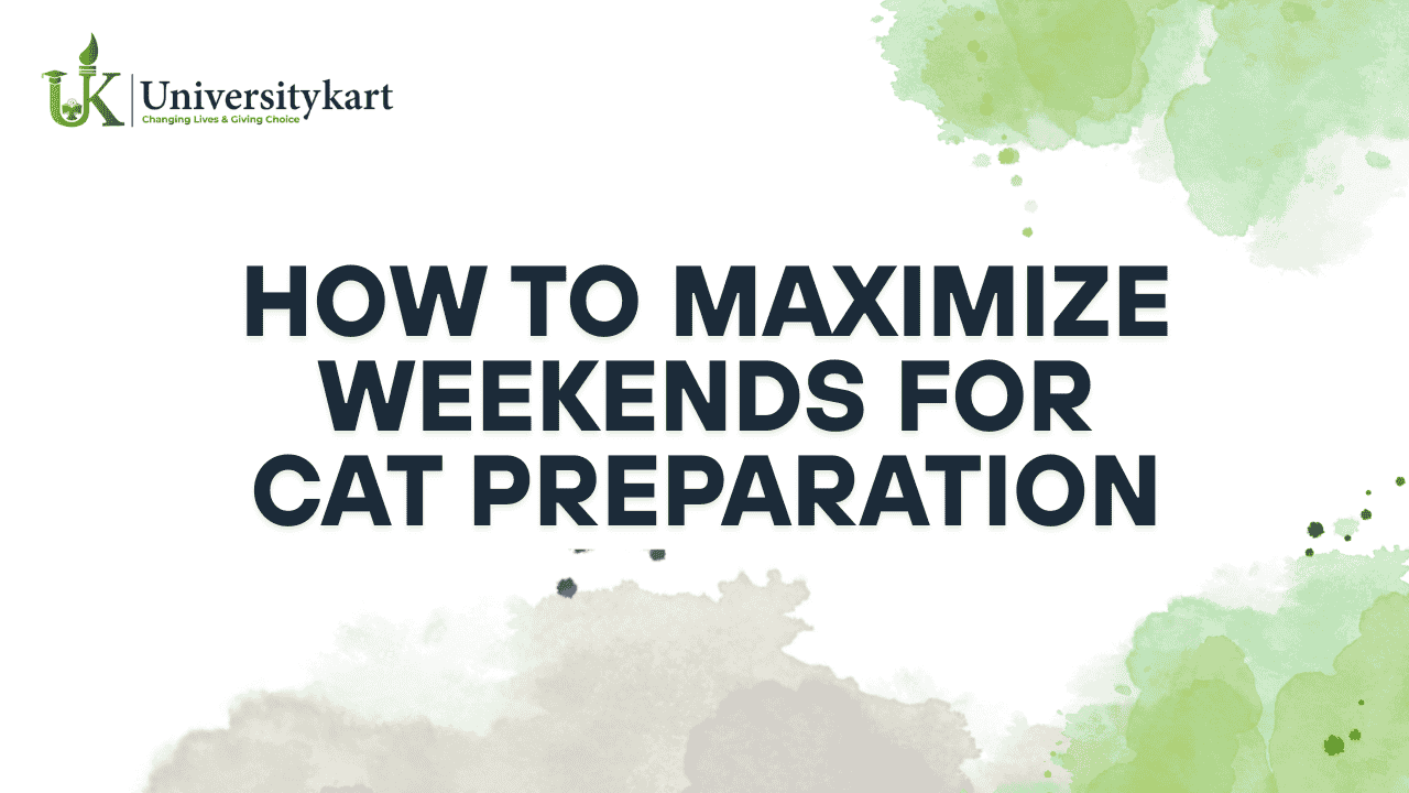 How to Maximize Weekends for CAT Prep – Smart Tips for Working Aspirants