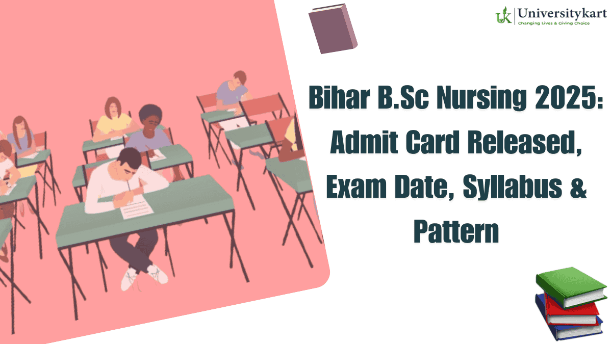 Bihar B.Sc Nursing 2025: Admit Card Released, Exam Date, Syllabus & Pattern
