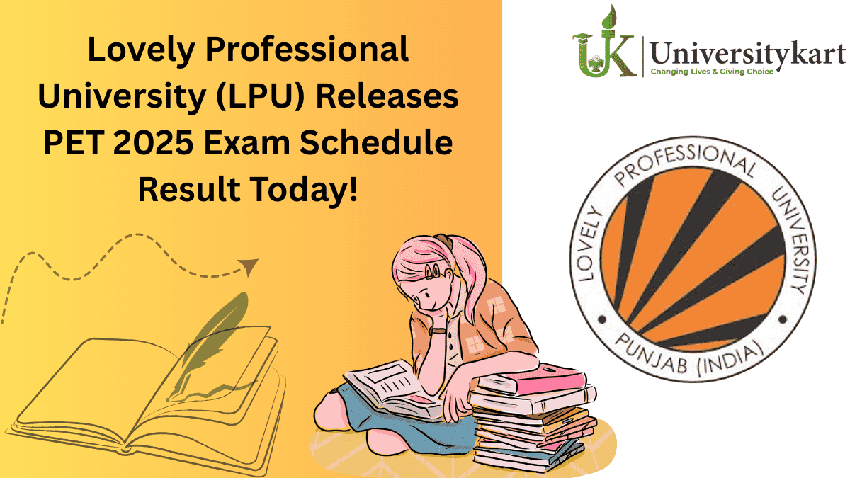 LPU PET 2025 Exam Schedule & Result Released Today; Direct Link Here