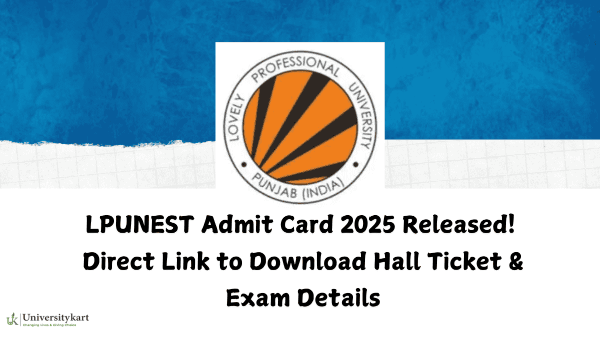 LPUNEST Admit Card 2025 Released! Direct Link to Download Hall Ticket ...