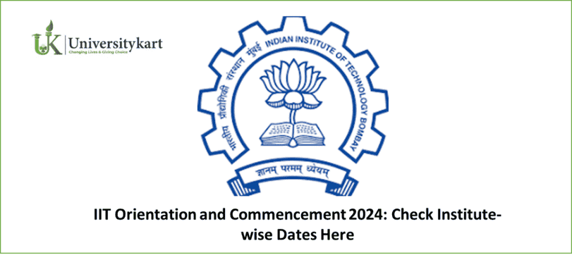 IIT Orientation and Commencement 2024: Check Institute-wise Dates Here