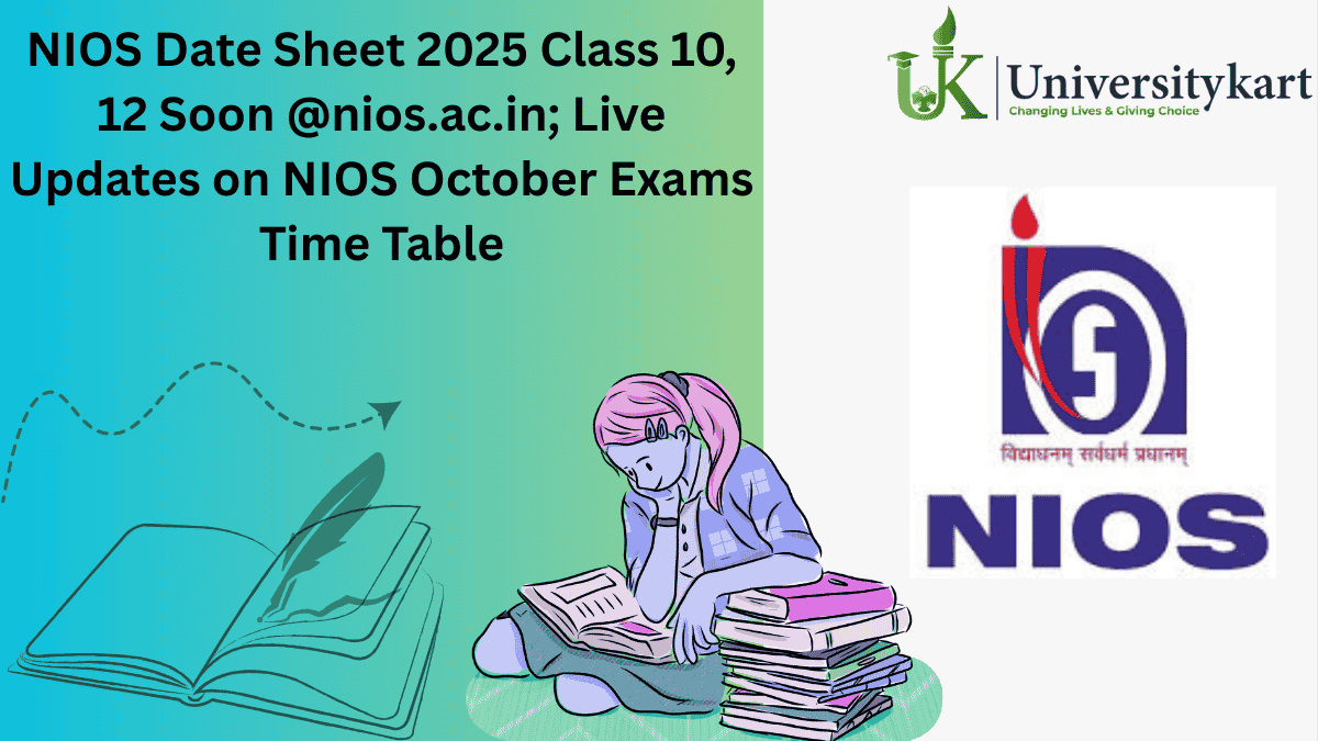 NIOS Class 10, 12 Date Sheet 2025 OUT Soon: Live Updates on October ...