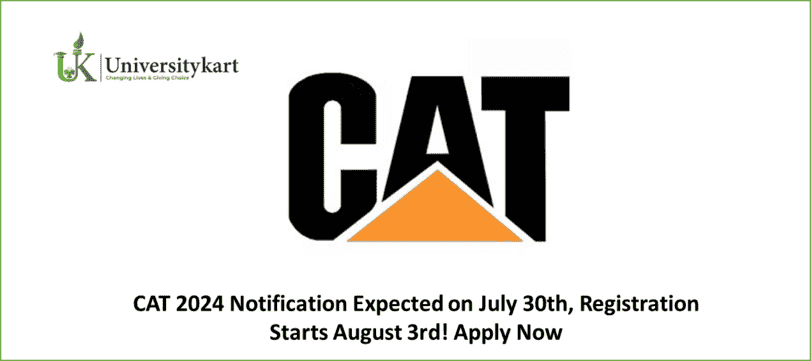 CAT 2024 Notification Expected on July 30th, Registration Starts August ...