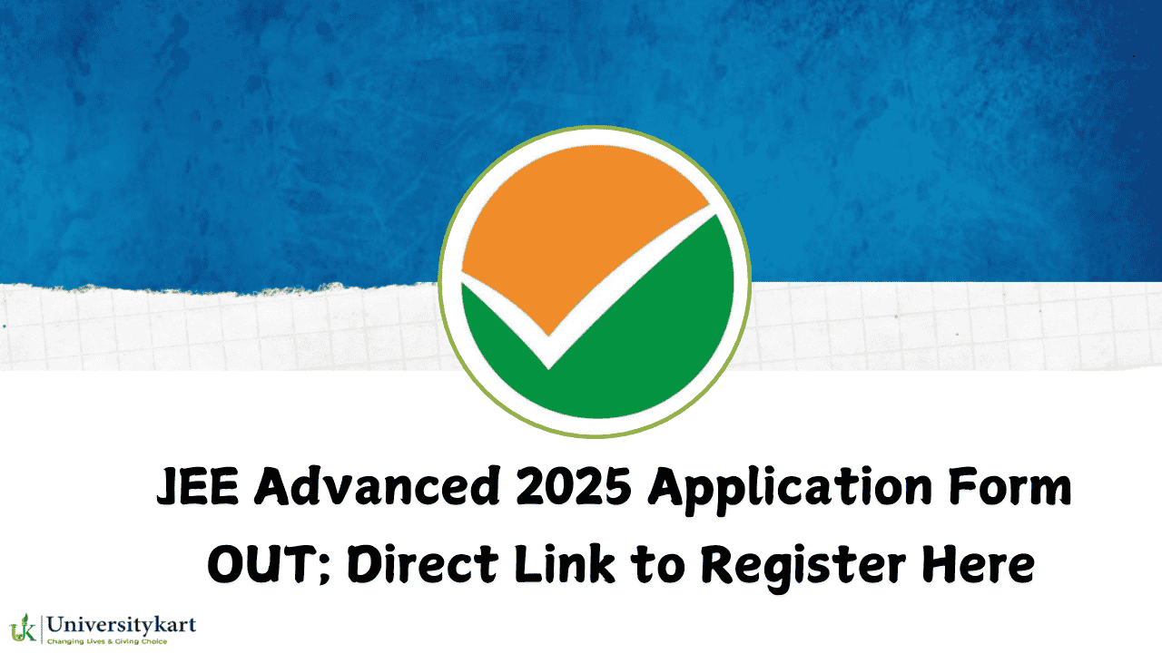 JEE Advanced 2025 Application Form OUT; Direct Link to Register Here