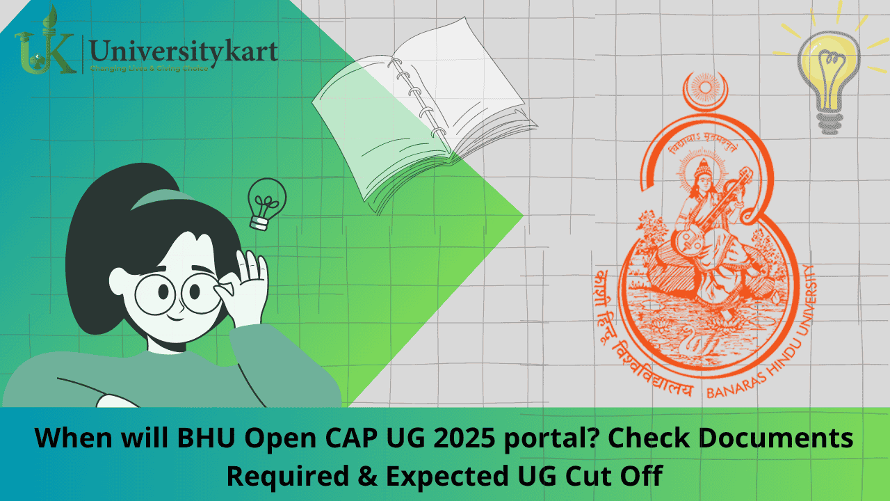 When will BHU Open CAP UG 2025 portal? Check Documents Required ...