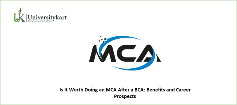 Is It Worth Doing an MCA After a BCA: Benefits and Career Prospects