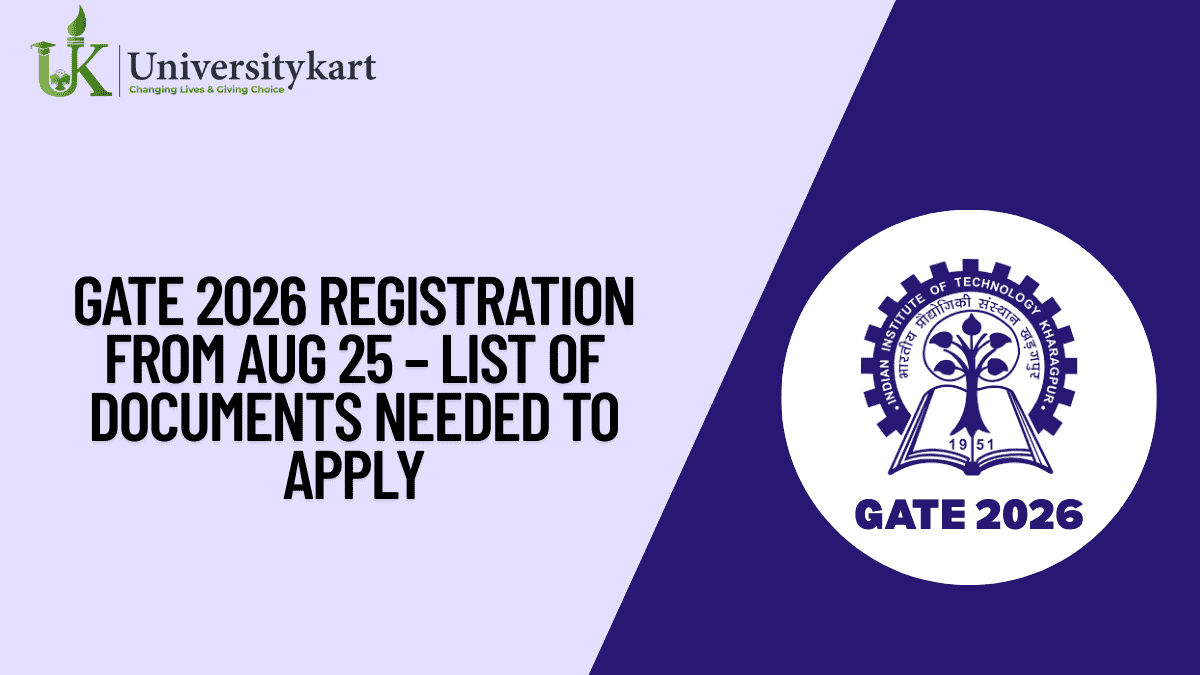 GATE 2026 Registration from Aug 25 – List of Documents Needed to Apply
