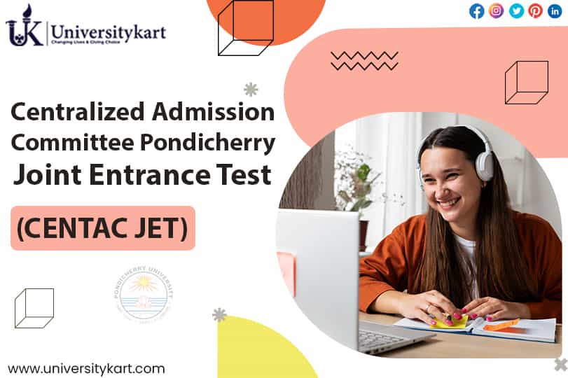 CENTAC JET 2022: Your complete guide to the Centralized Admission ...