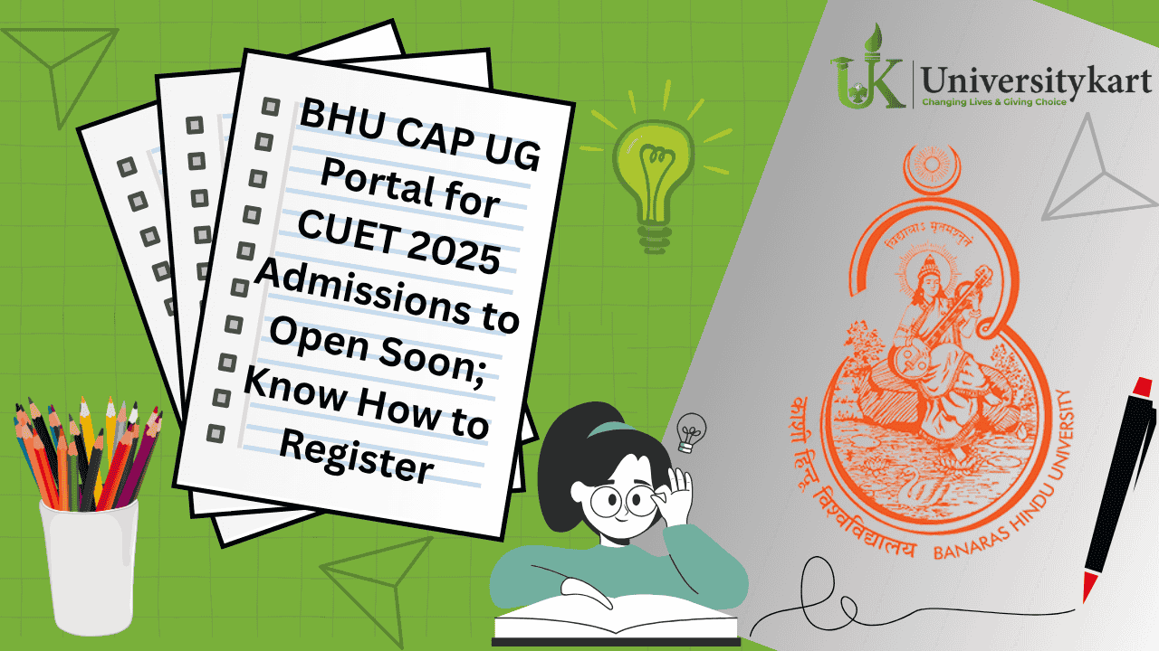 BHU CAP UG Portal for CUET 2025 Admissions to Open Soon; Know How to ...