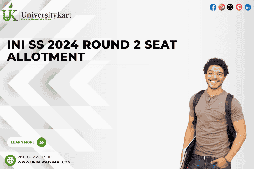 INI SS 2024 Round 2 Seat Allotment Results Released