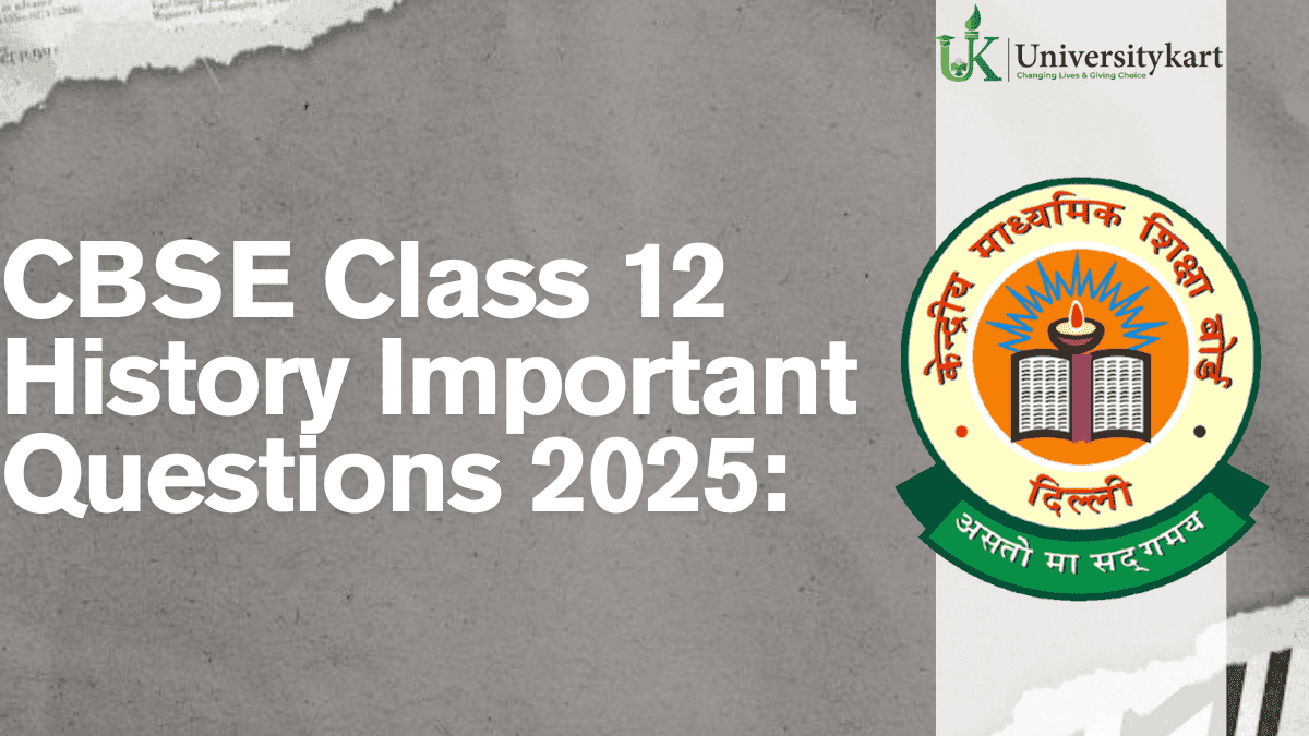 CBSE Class 12 History Important Questions 2025: Chapter-Wise & Exam Tips