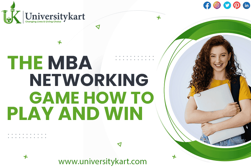 The MBA Networking Game: Strategies to Play and Succeed