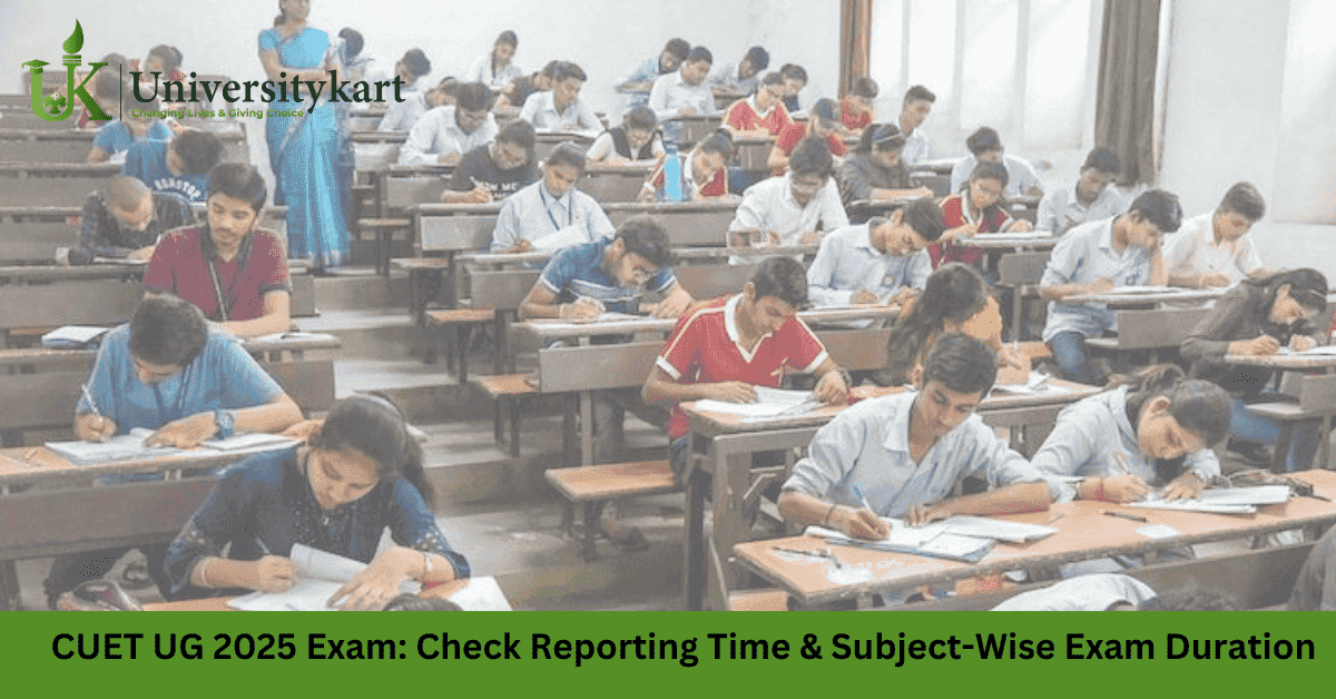 CUET UG 2025 Exam: Check Reporting Time & Subject-Wise Exam Duration