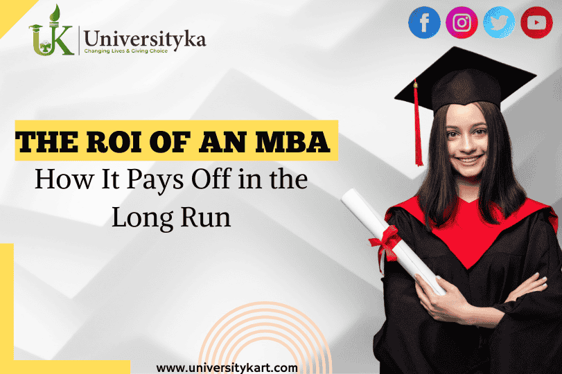 The ROI of an MBA: How It Pays Off in the Long Run