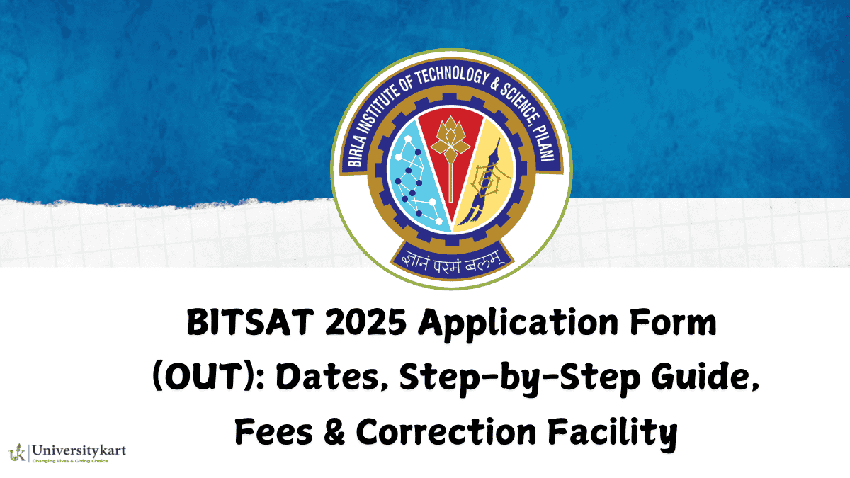 BITSAT 2025 Application Form (OUT): Dates, Step-by-Step Guide, Fees ...
