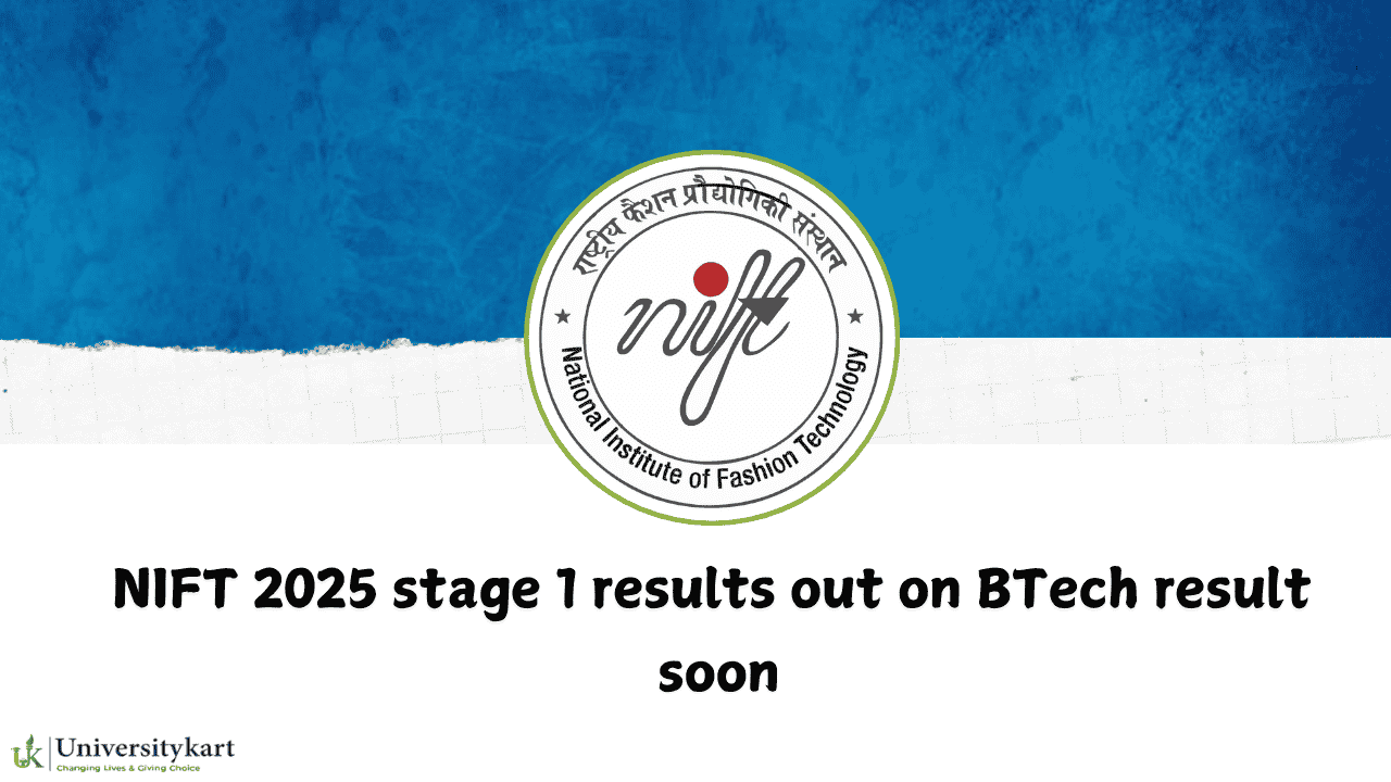 NIFT 2025 stage 1 results out on BTech result soon