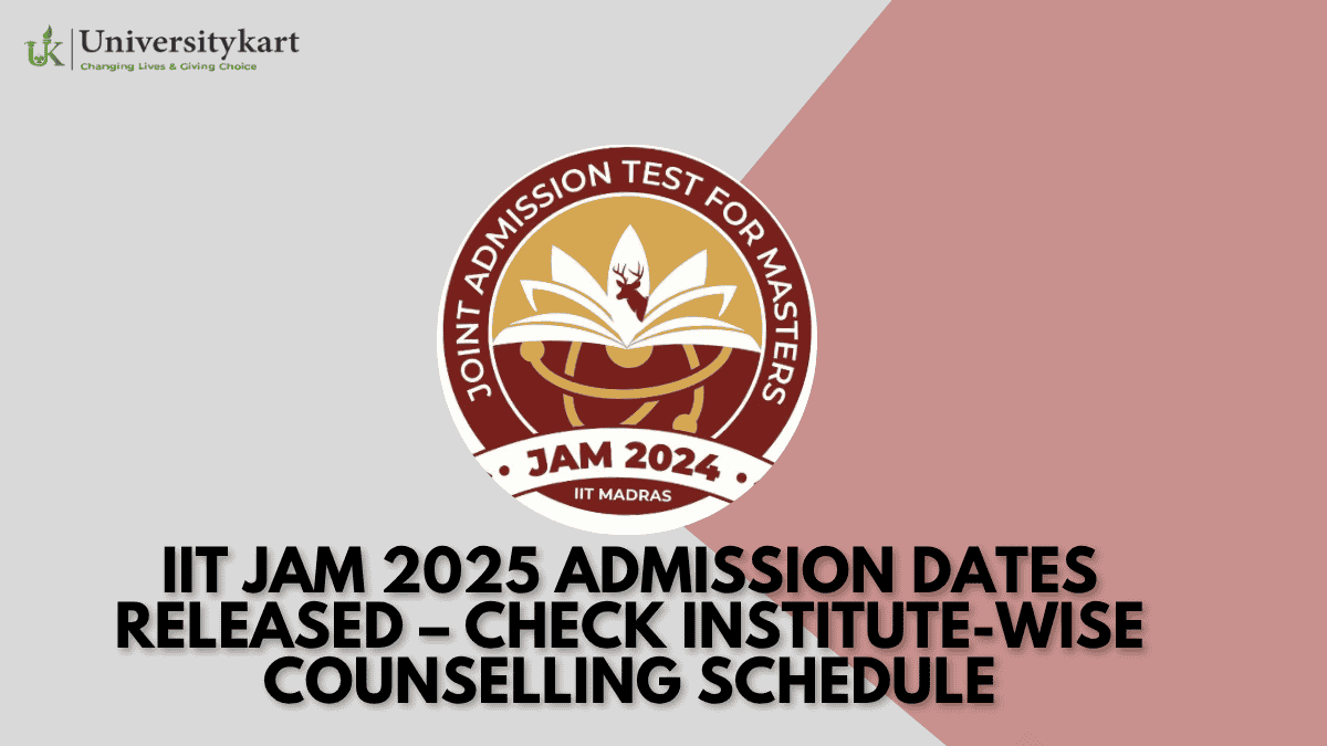 IIT JAM 2025 Admission Dates Released – Check Institute-wise ...