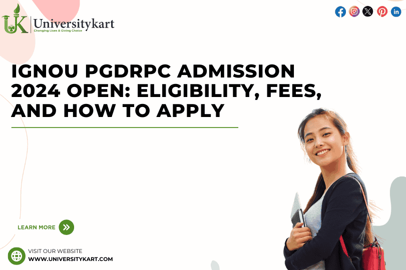 IGNOU PGDRPC Admission 2024 Open: Eligibility, Fees, and How to Apply