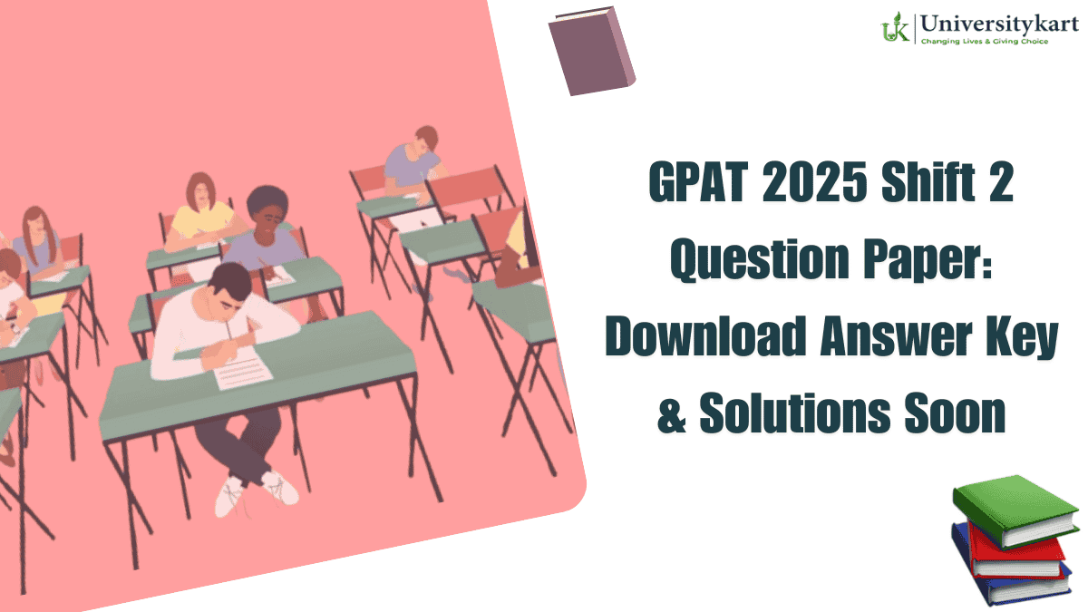 GPAT 2025 Shift 2 Question Paper: Download Answer Key & Solutions Soon