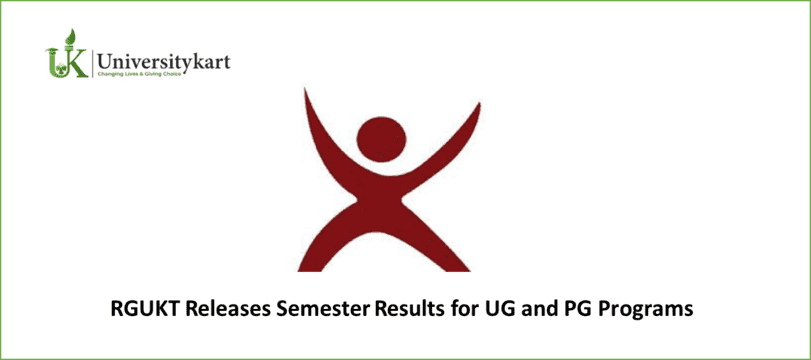 RGUKT Releases Semester Results for UG and PG Programs
