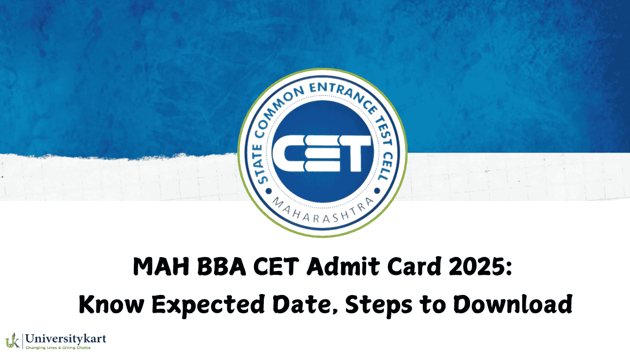 MAH BBA CET Admit Card 2025 Download: Know Expected Date, Steps to Download