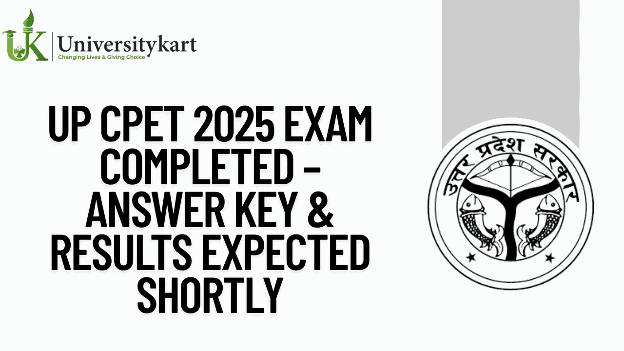 UP CPET 2025 Exam Completed – Answer Key & Results Expected Shortly