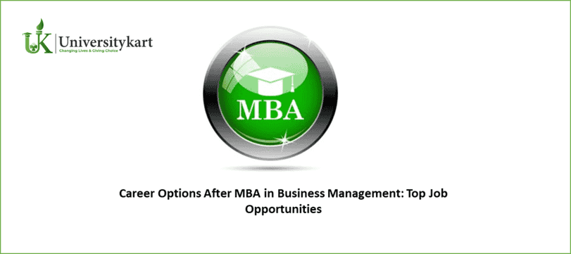 Career Options After MBA in Business Management: Top Job Opportunities