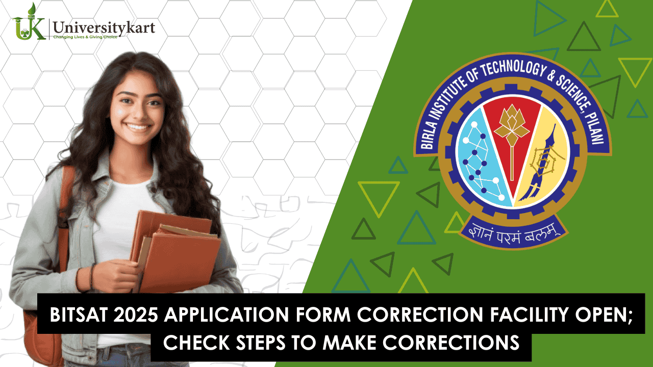 BITSAT 2025 Application Form Correction Facility Open; Check Steps to ...