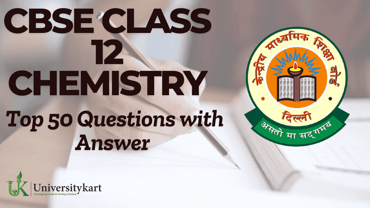 CBSE Class 12 Chemistry MCQs 2025: 50 Important Questions with Answer
