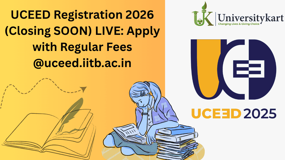 UCEED Registration 2026 Closing SOON: Apply with Regular Fees