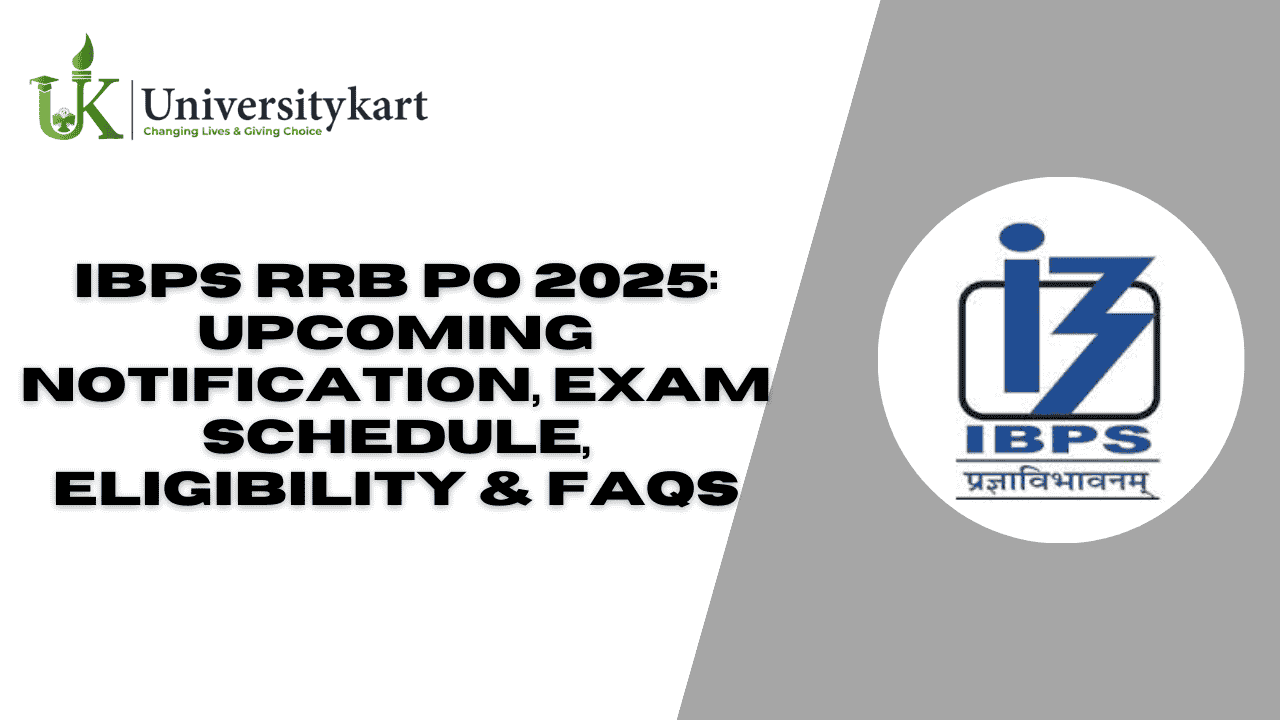 IBPS RRB PO 2025: Upcoming Notification, Exam Schedule, Eligibility & FAQs