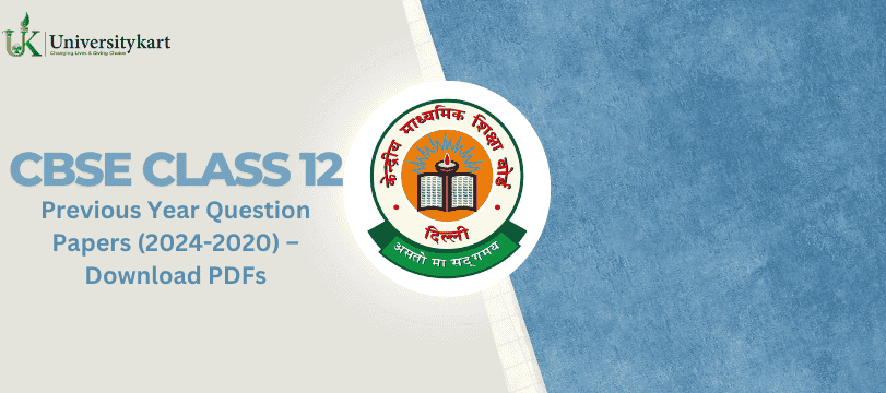 CBSE Class 12 Previous Year Question Papers (2024-2020) – Download PDFs