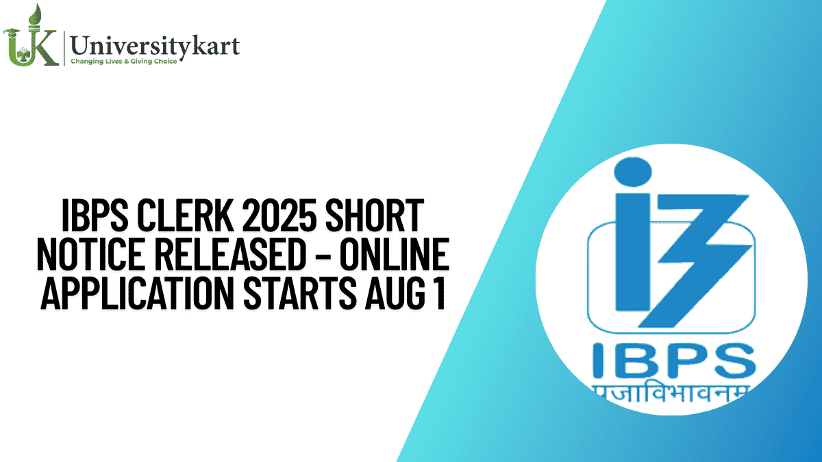 IBPS Clerk 2025 Short Notice Released – Online Application Starts Aug 1