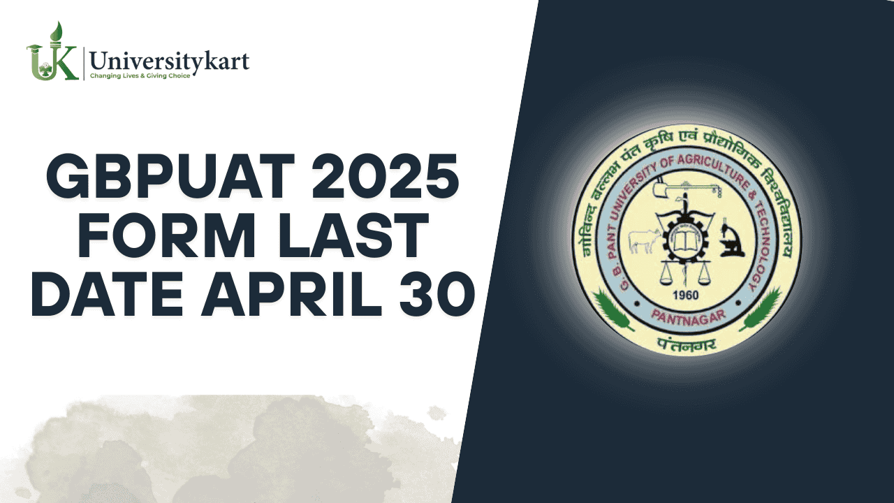 GBPUAT 2025 Form Last Date April 30 – Apply Soon Before Registration Closes