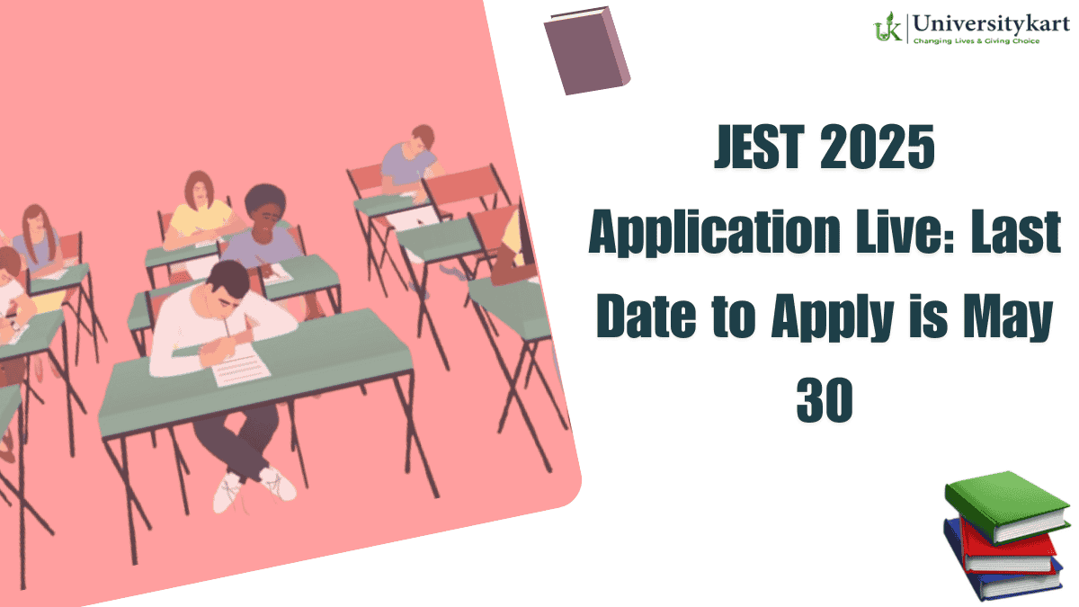 JEST 2025 Application Live: Last Date to Apply is May 30