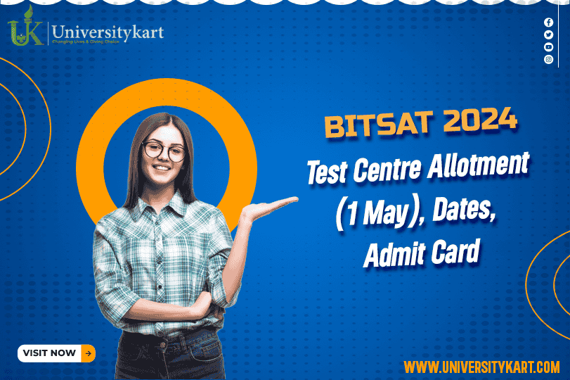 BITSAT 2024: Test Centre Allotment (1 May), Dates, Admit Card
