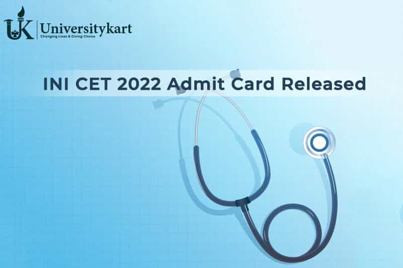 INI CET 2022 Admit Card Released find links at UniversityKart