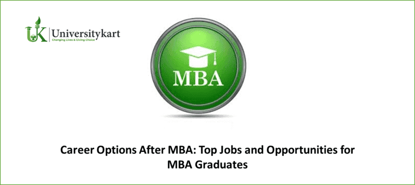 Career Options After MBA: Top Jobs and Opportunities for MBA Graduates