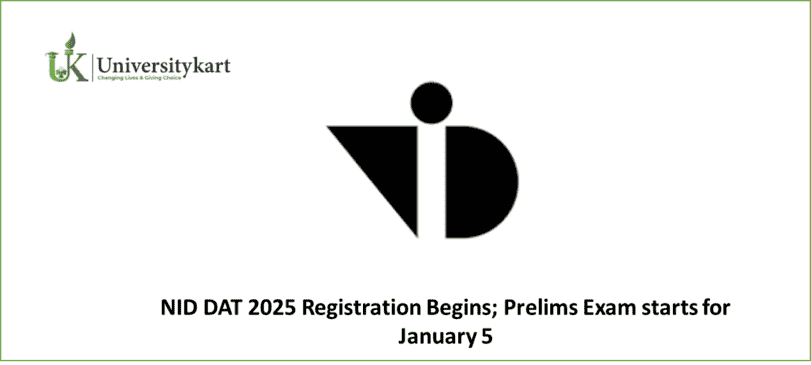 NID DAT 2025 Registration Begins; Prelims Exam starts for January 5