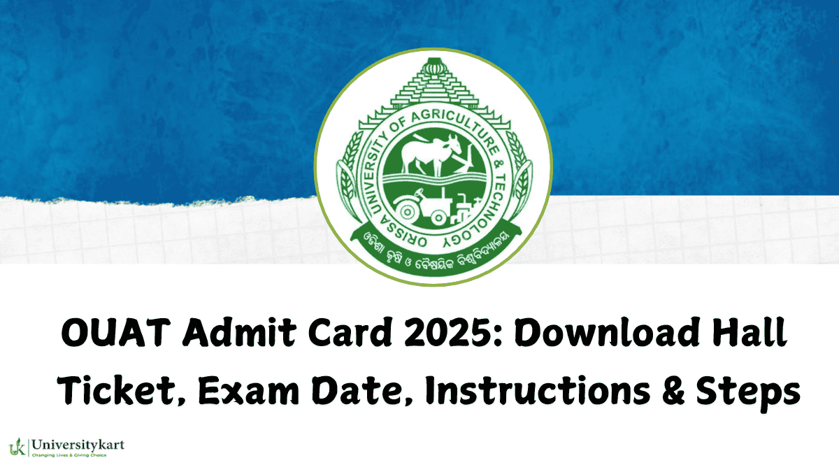 OUAT Admit Card 2025: Download Hall Ticket, Exam Date, Instructions & Steps