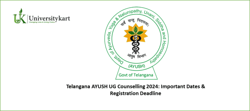 Telangana AYUSH UG Counseling 2024: Important Dates & Registration Deadline