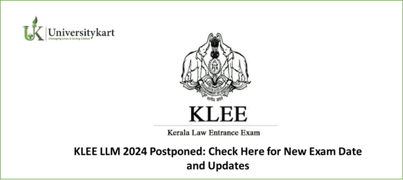 KLEE LLM 2024 Postponed: Check Here for New Exam Date and Updates