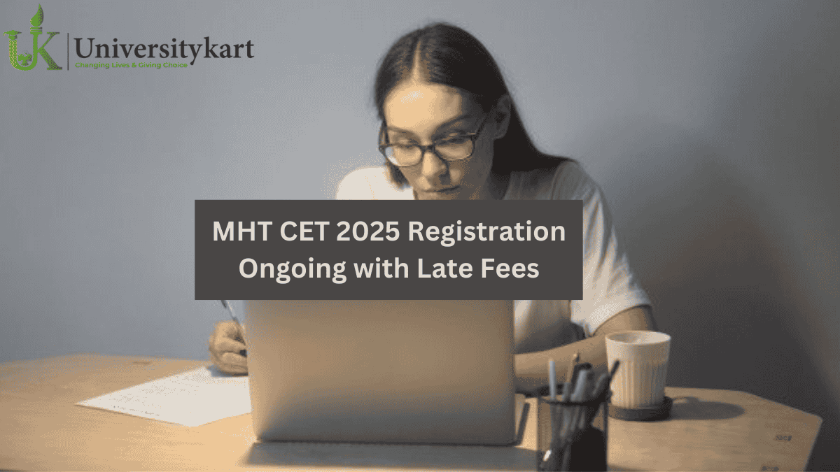 MHT CET 2025 Registration Open with Late Fees – Apply Now at cetcell ...
